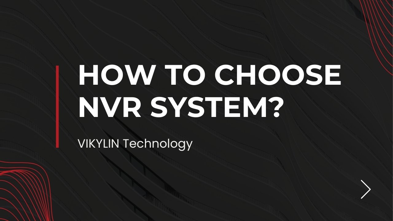 How To Choose The Best NVR Camera System For Home | VIKYLIN